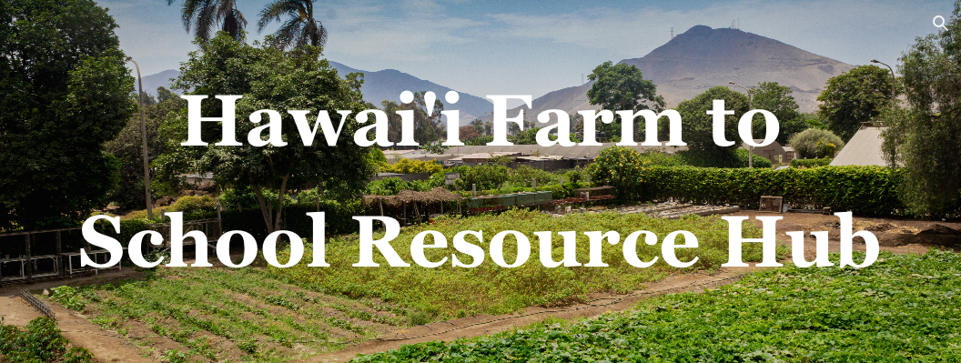 Hawaiʻi Farm to School Resource Hub - Kokua Hawaii Foundation